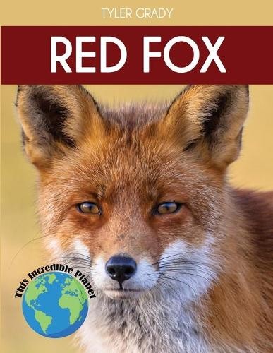 Tyler Grady Red Fox (Paperback) This Incredible Planet (UK IMPORT ...