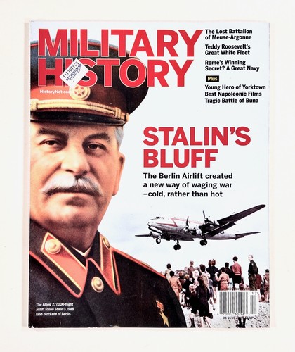 2007 Dec MILITARY HISTORY Stalin's Cold War TEDDY ROOSEVELT'S NAVY ...