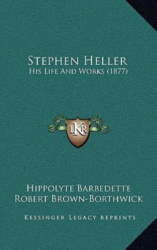 Stephen Heller : His Life and Works (1877) by Hippolyte Barbedette ...