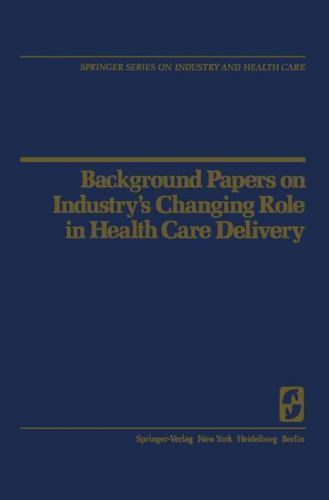 Springer Series on Industry and Health Care Ser.: Background Papers on ...