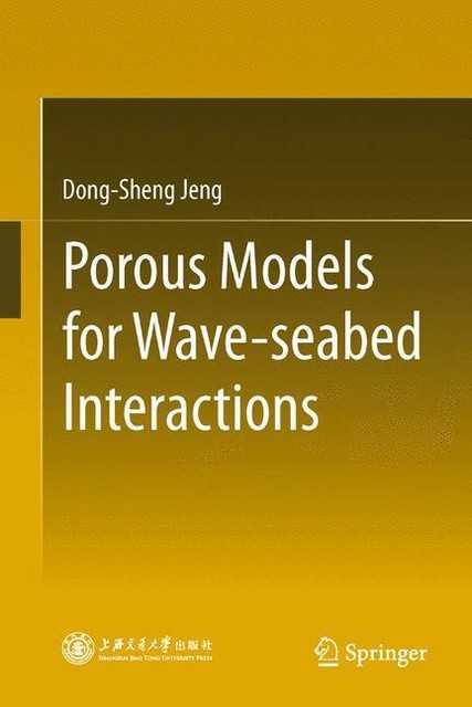 Porous Models For Wave-Seabed Interactions von Dong-Sheng Jeng (2012 ...