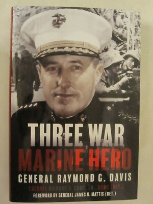Three War Marine Hero - General Raymond G. Davis Colonel Richard Camp ...