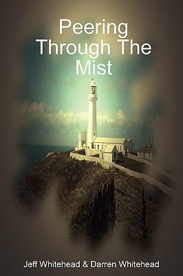 Peering Through the Mist by Jeff Whitehead and Darren Whitehead (2009 ...