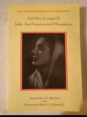 THE ILLUMINED MIND OF ANANDA DEVI: AND HER ACCOUNT OF--Premananda Deva ...