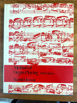 Method of Organ Playing by Harold Gleason Fifth Edition | eBay