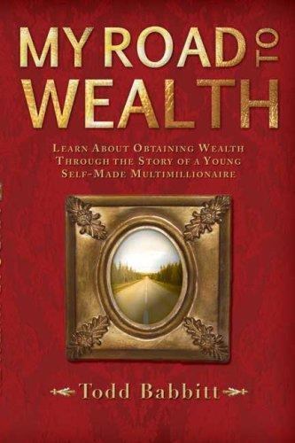 My Road to Wealth : Learn about Obtaining Wealth Through the Story of a ...
