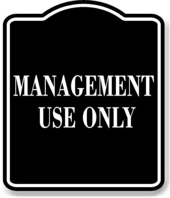 Management Use Only BLACK Aluminum Composite Sign | eBay