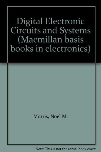 Digital Electronic Circuits and Systems (Macmillan basis books i ...