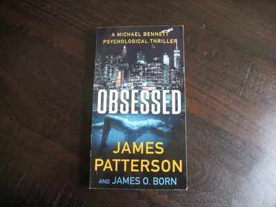 Obsessed : A Michael Bennett Thriller by James O. Born and James ...
