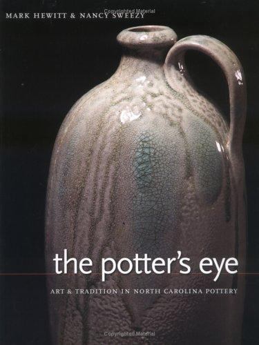 Potter's Eye : Art and Tradition in North Carolina Pottery by Mark ...