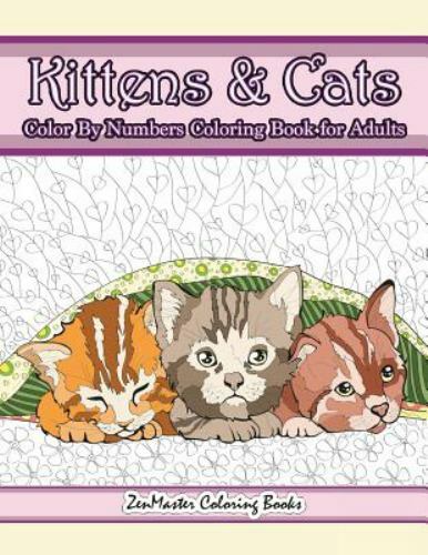 Adult Color by Number Coloring Bks.: Kittens and Cats Color by Numbers ...