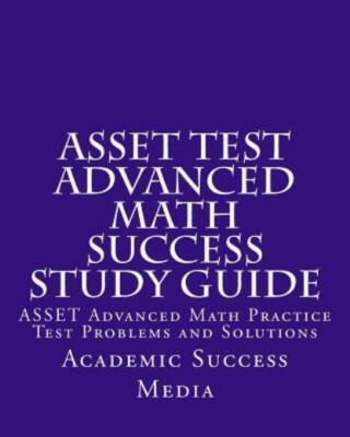 Asset Test Advanced Math Success Study Guide: Asset Advanced Math ...