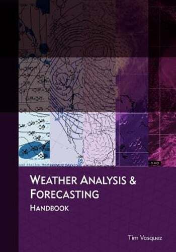 Weather Analysis and Forecasting Handbook by Tim Vasquez: New ...