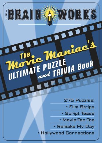 The Brain Works: The Movie Maniac's Ultimate Puzzle and Trivia Book by Triviatex 9781416206873| eBay