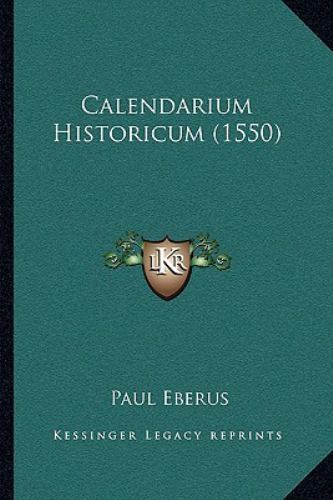 Calendarium Historicum by Paul Eberus (2010, Trade Paperback) for sale ...