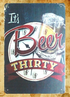 It's Beer Thirty tin metal sign home garden wall hanging | eBay