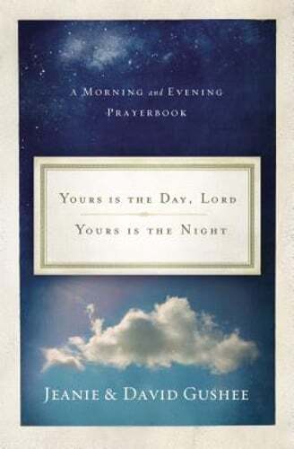 Yours Is the Day, Lord, Yours Is the Night: A Morning and Evening ...