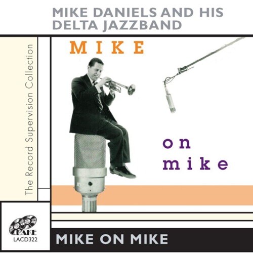 Mike Daniel's Delta Jazzmen Mike On Mike CD LACD322 NEW | eBay
