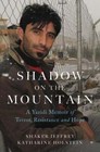 Shadow on the Mountain: A Yazidi Memoir of Terror, Resistance and Hope ...