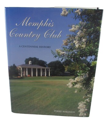 Memphis Country Club A Centennial History Golf Tennessee AS NEW 1st ED ...