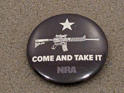 NRA "Come and Take It" Button Pin National Rifle Association SHOT SHOW ...