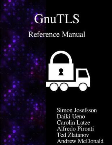 Gnutls Reference Manual by Simon Josefsson, Daiki Ueno and Nikos ...