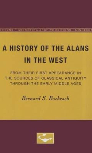 A History of the Alans in the West: From Their First Appearance in the ...
