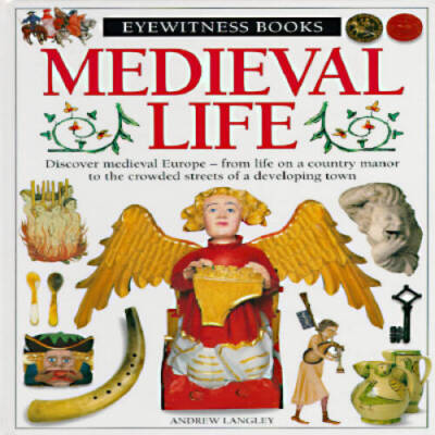 Medieval Life (Eyewitness Books) - Hardcover By Langley, Andrew - VERY ...