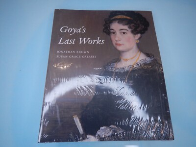 Goya's Last Works by Brown and Galassi 2006 (Trade Paperback ...