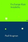 Exchange-Rate Instability (Lionel Robbins Lectures) by Krugman, Paul R ...