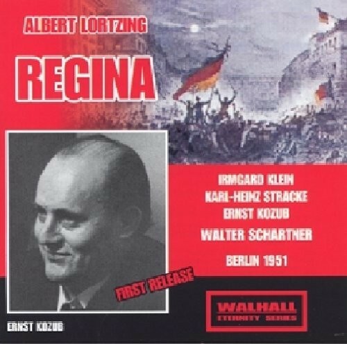 ERNST KOZUB / WALTER SCHARTNER / IRMGARD KLEIN ALBERT LORTZING: REGINA ...