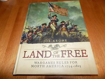 LAND OF THE FREE Wargames Rules North America 1754-1815 Revolution 1812 ...