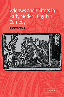 Widows and Suitors in Early Modern English Comedy by Jennifer Panek ...