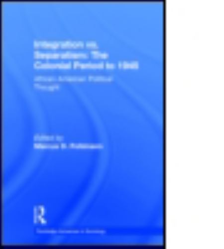 Routledge Advances in Sociology Ser.: Integration vs. Separatism: the ...