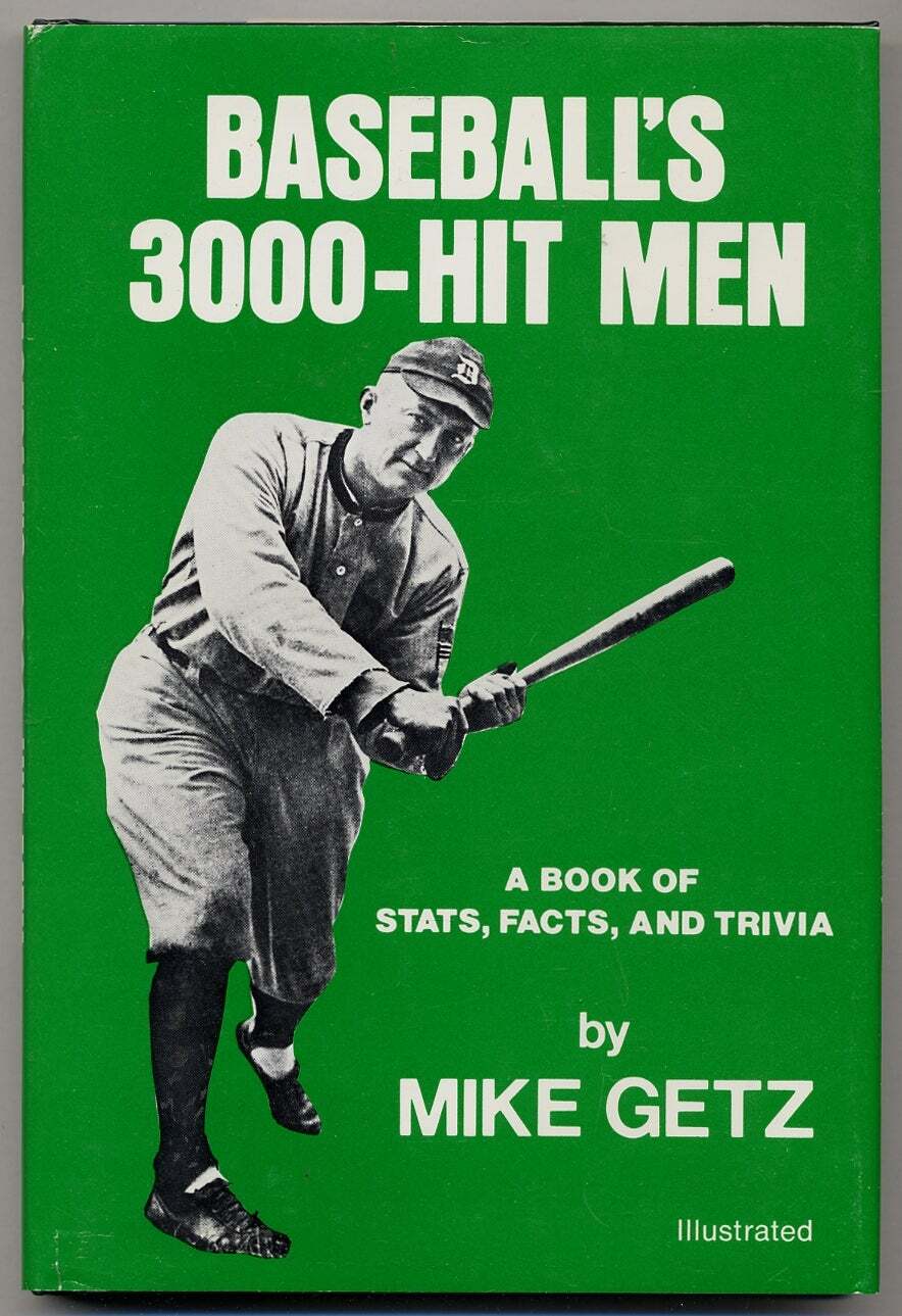 Mike GETZ / Baseball's 3000-Hit Men A Book of Stats Facts and Trivia ...