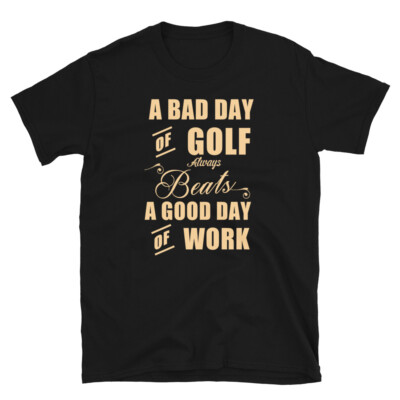 Bad Day Golfing Better Than Work Funny Golf T-Shirt | eBay