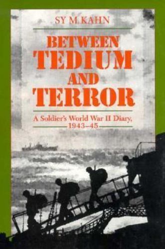 Between Tedium and Terror : A Soldier's World War II Diary, 1943-45 by ...