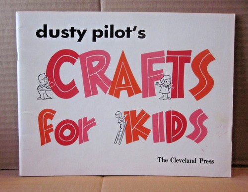 DUSTY PILOT vtg booklet Crafts Kids 1970s art projects Cleveland Press ...
