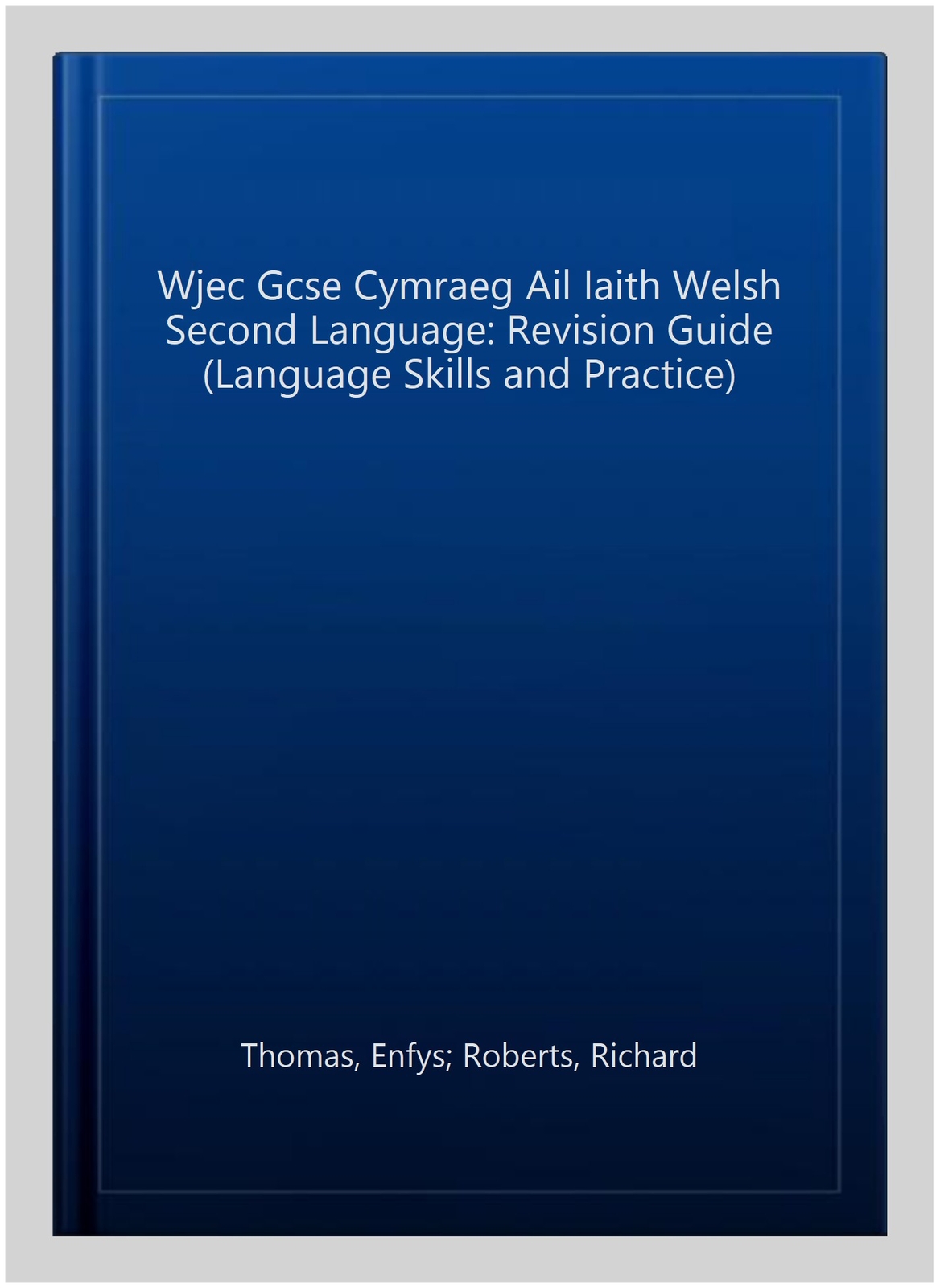 WJEC GCSE Cymraeg Ail Iaith Welsh Second Language Revision Guide ...