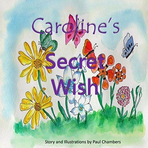 CAROLINE'S SECRET WISH (CAROLINE'S ADVENTURES) By Paul Chambers & Kathy ...