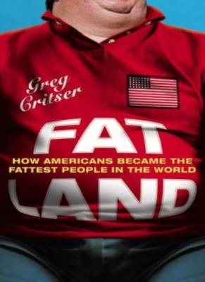 Fat Land : How Americans Became the Fattest People in the Land B | eBay