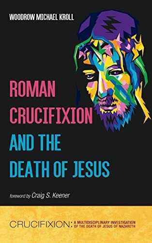 Roman Crucifixion and the Death of Jesus - Crucifixion: A - Kroll | eBay