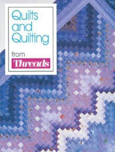 Quilts and Quilting by Threads Magazine (1992, Trade Paperback ...