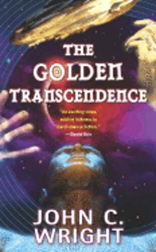 The Golden Transcendence: Or, the Last of the Masquerade by John C Wright: New 9780765349088 | eBay