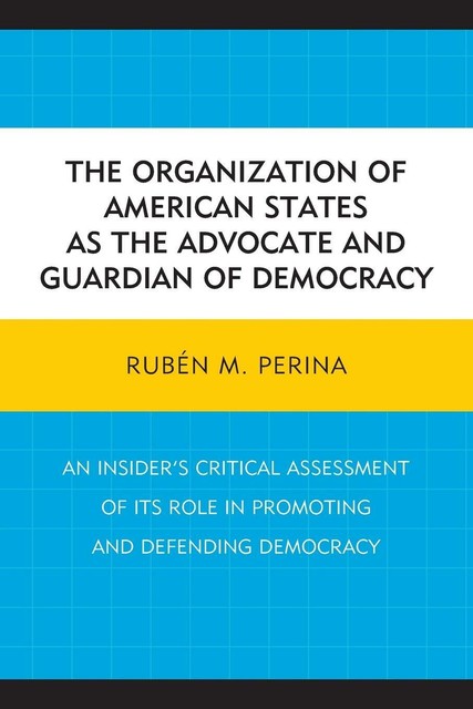 The Organization of American States As The Advocate And Guardian of ...