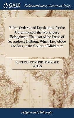 Rules, Orders, and Regulations, for the Government of the Workhouse ...