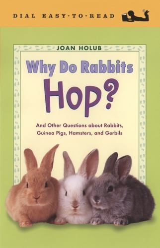 Why Do Rabbits Hop? : And Other Questions about Rabbits, Guinea Pigs ...