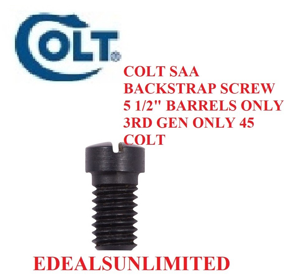 COLT SAA BACKSTRAP SCREW 5 1/2" BARRELS ONLY 3RD GEN ONLY 45 COLT 45 ...