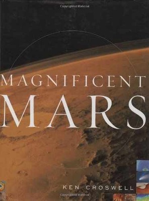 Magnificent Mars - Hardcover, by Croswell Ken - Acceptable ...