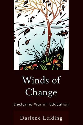 Winds of Change : Declaring War on Education by Darlene Leiding (2012 ...